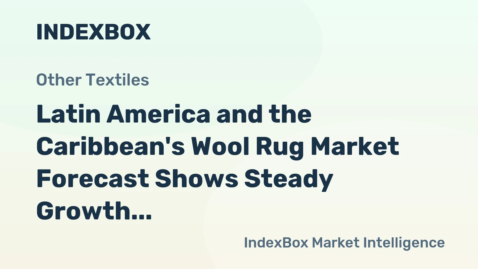 Latin America and the Caribbean's Wool Rug Market Forecast Shows Steady Growth With a 1.9% CAGR in Value