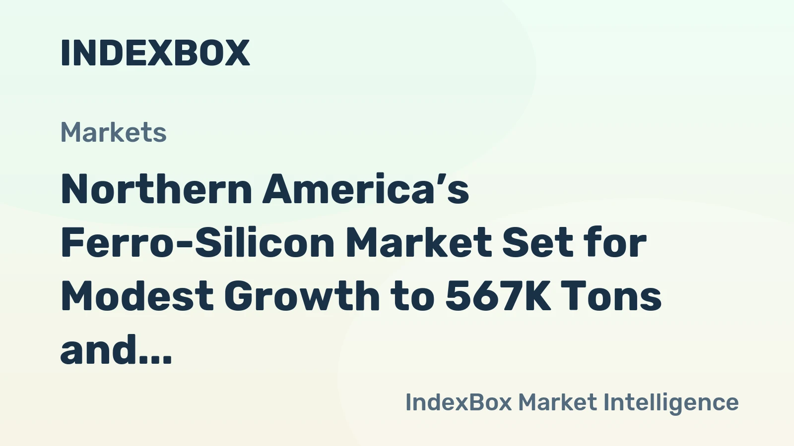 Northern America’s Ferro-Silicon Market Set for Modest Growth to 567K Tons and $1 Billion