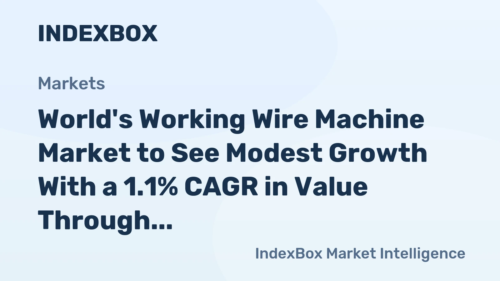 World's Working Wire Machine Market to See Modest Growth With a 1.1% CAGR in Value Through 2035