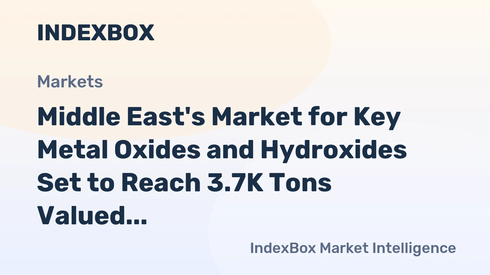 Middle East's Market for Key Metal Oxides and Hydroxides Set to Reach 3.7K Tons Valued at $54M