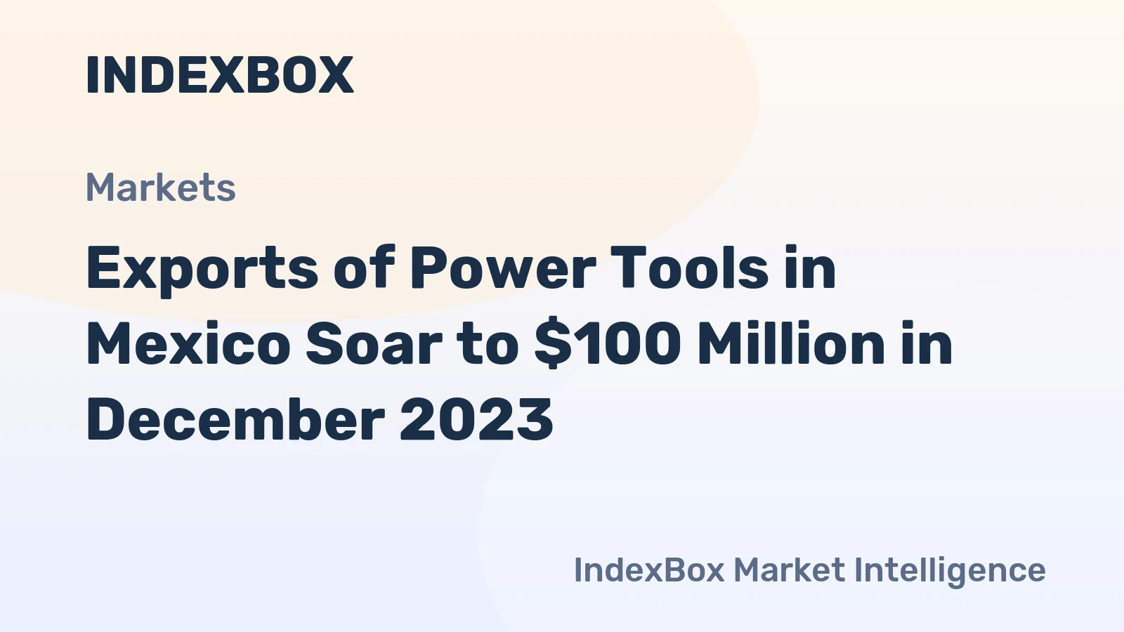 Exports of Power Tools in Mexico Soar to $100 Million in December 2023