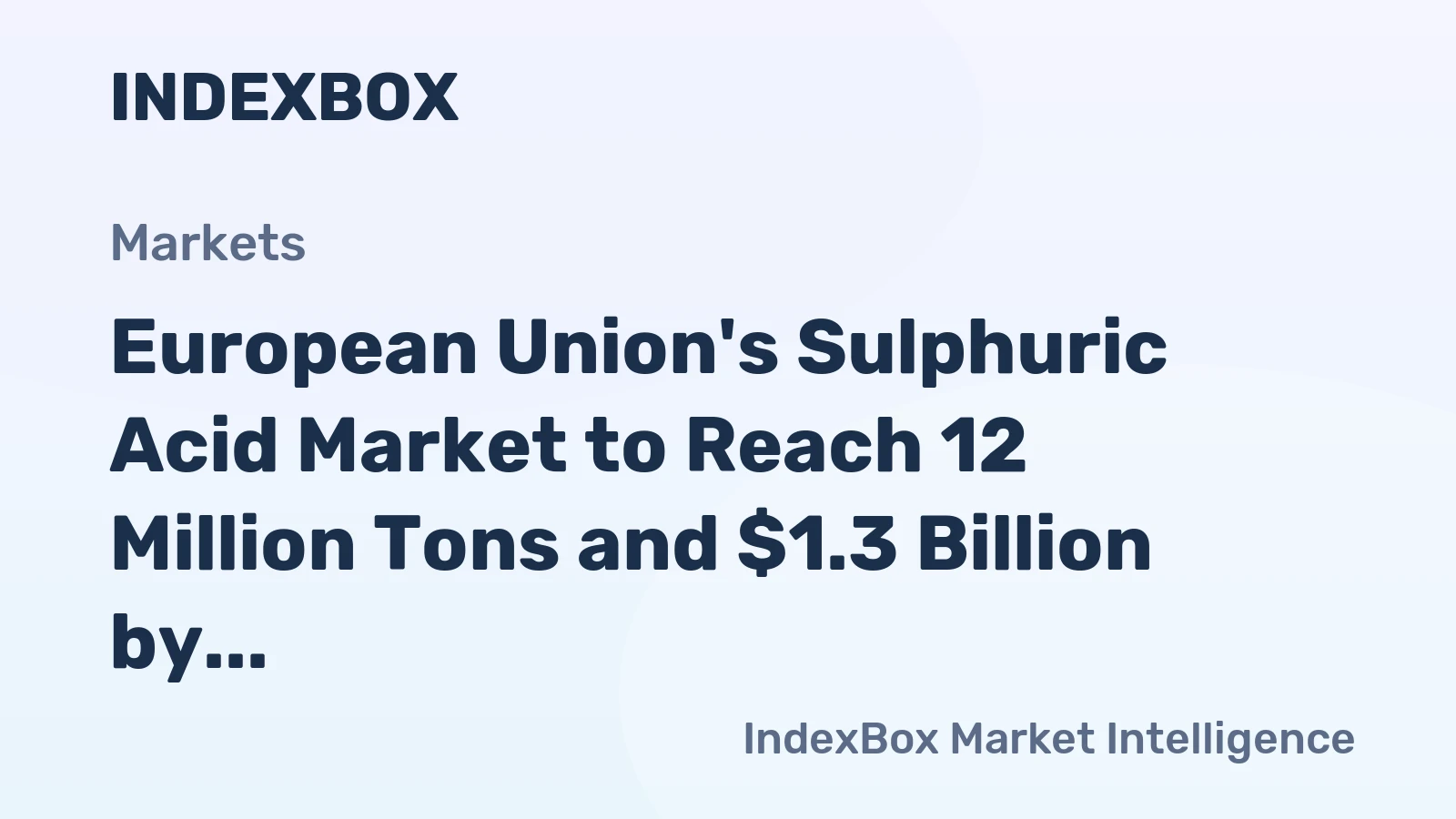 European Union's Sulphuric Acid Market to Reach 12 Million Tons and $1.3 Billion by 2035