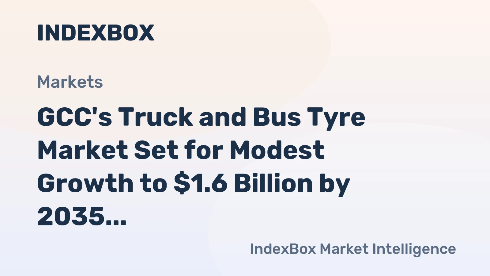GCC's Truck and Bus Tyre Market Set for Modest Growth to $1.6 Billion by 2035