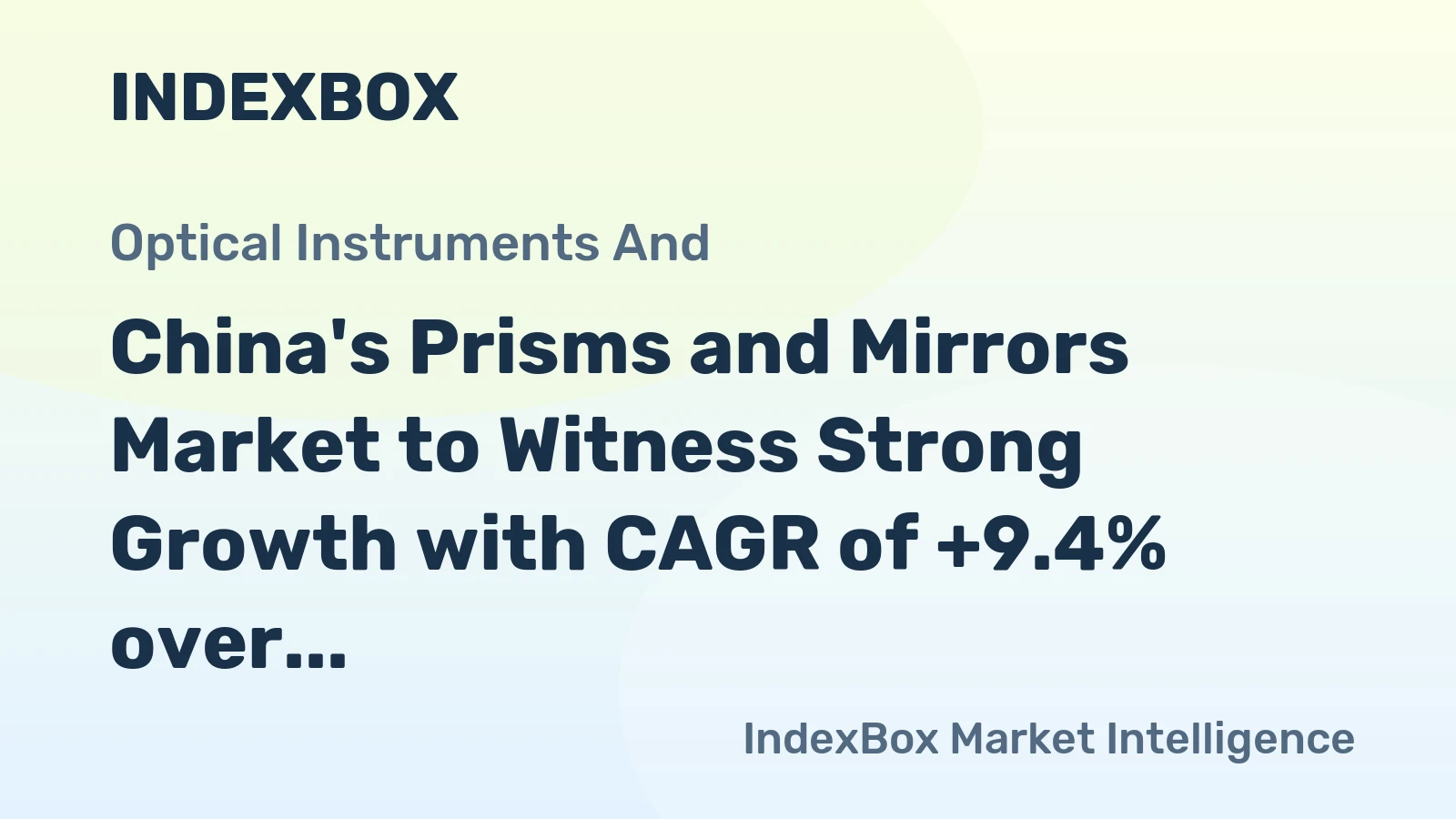 China's Prisms and Mirrors Market to Witness Strong Growth with CAGR of +9.4% over the Next Decade