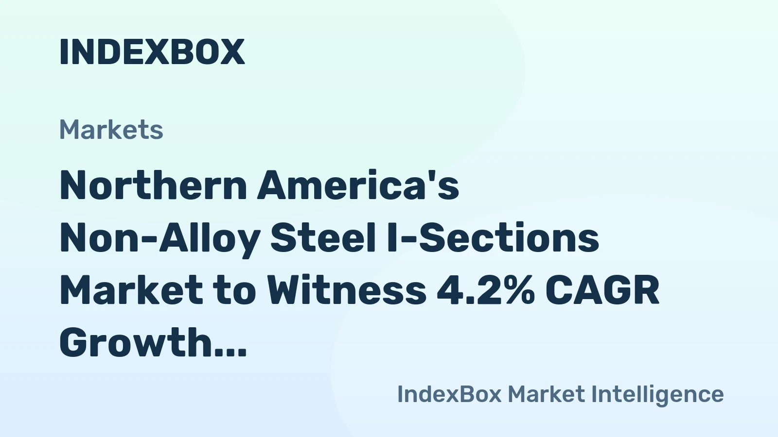Northern America's Non-Alloy Steel I-Sections Market to Witness 4.2% CAGR Growth Over Next Decade