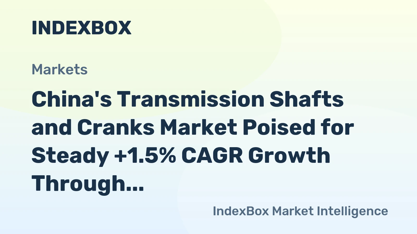 China's Transmission Shafts and Cranks Market Poised for Steady +1.5% CAGR Growth Through 2035