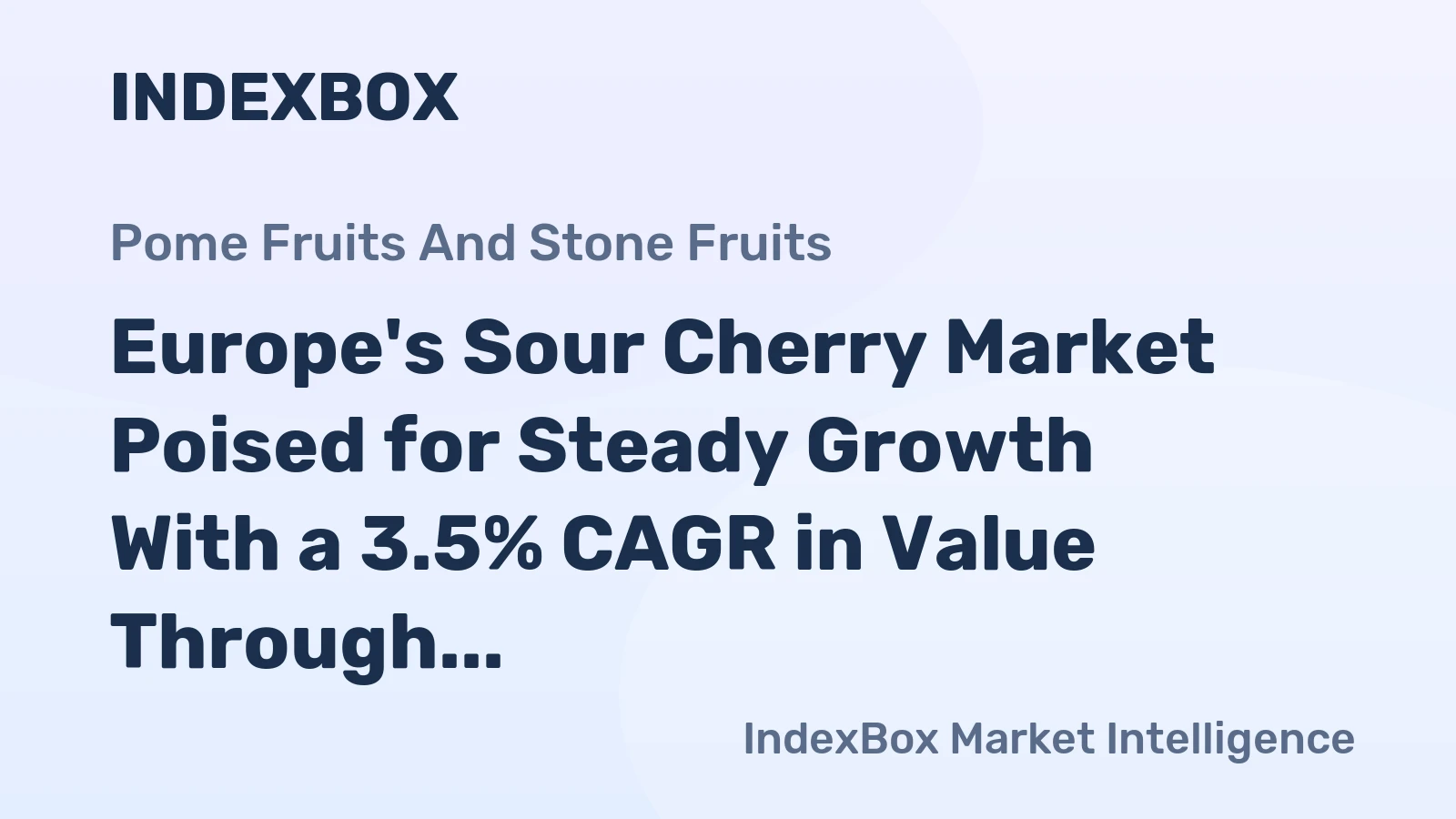 Europe's Sour Cherry Market Poised for Steady Growth With a 3.5% CAGR in Value Through 2035