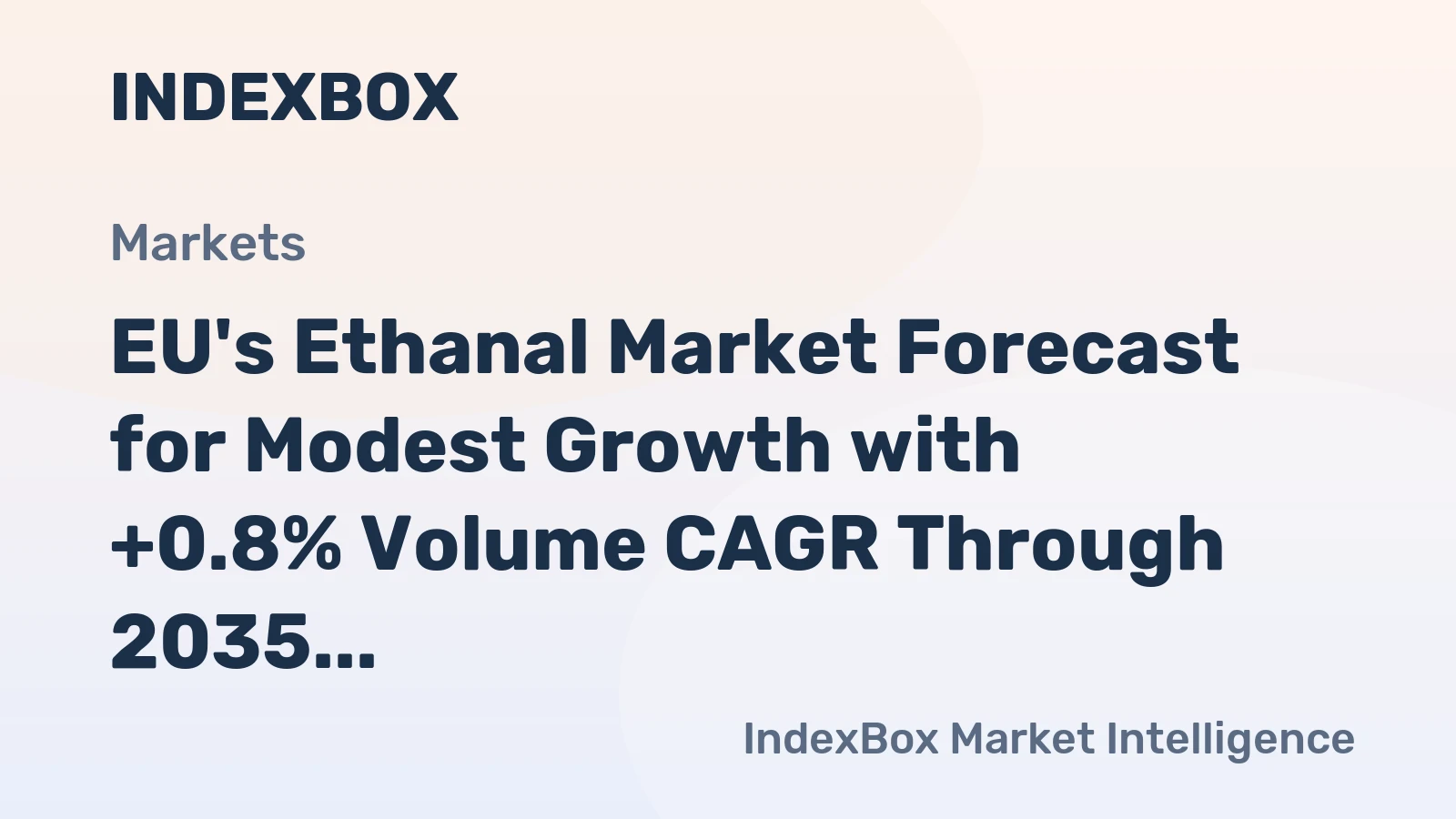 EU's Ethanal Market Forecast for Modest Growth with +0.8% Volume CAGR Through 2035