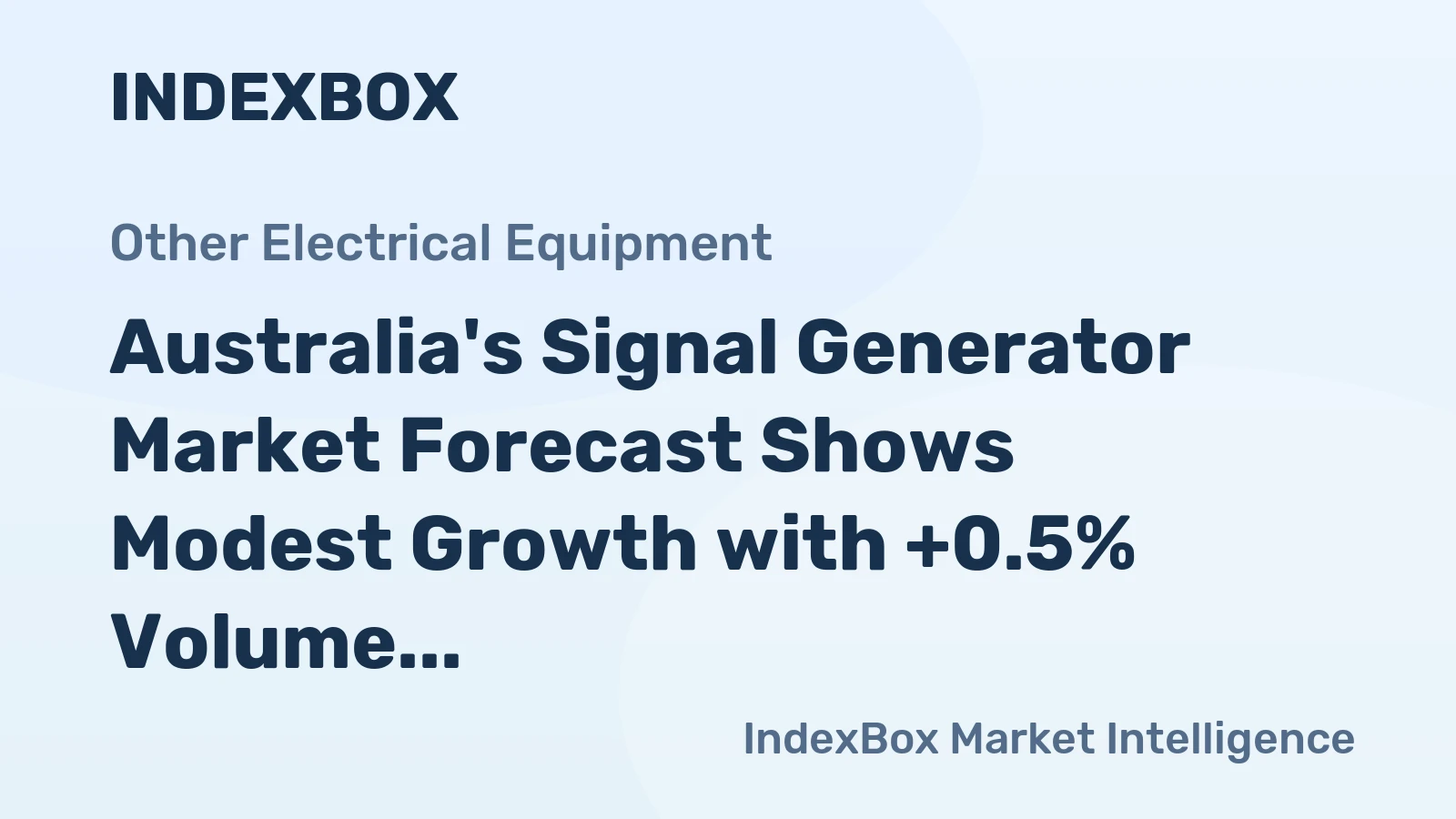 Australia's Signal Generator Market Forecast Shows Modest Growth with +0.5% Volume CAGR