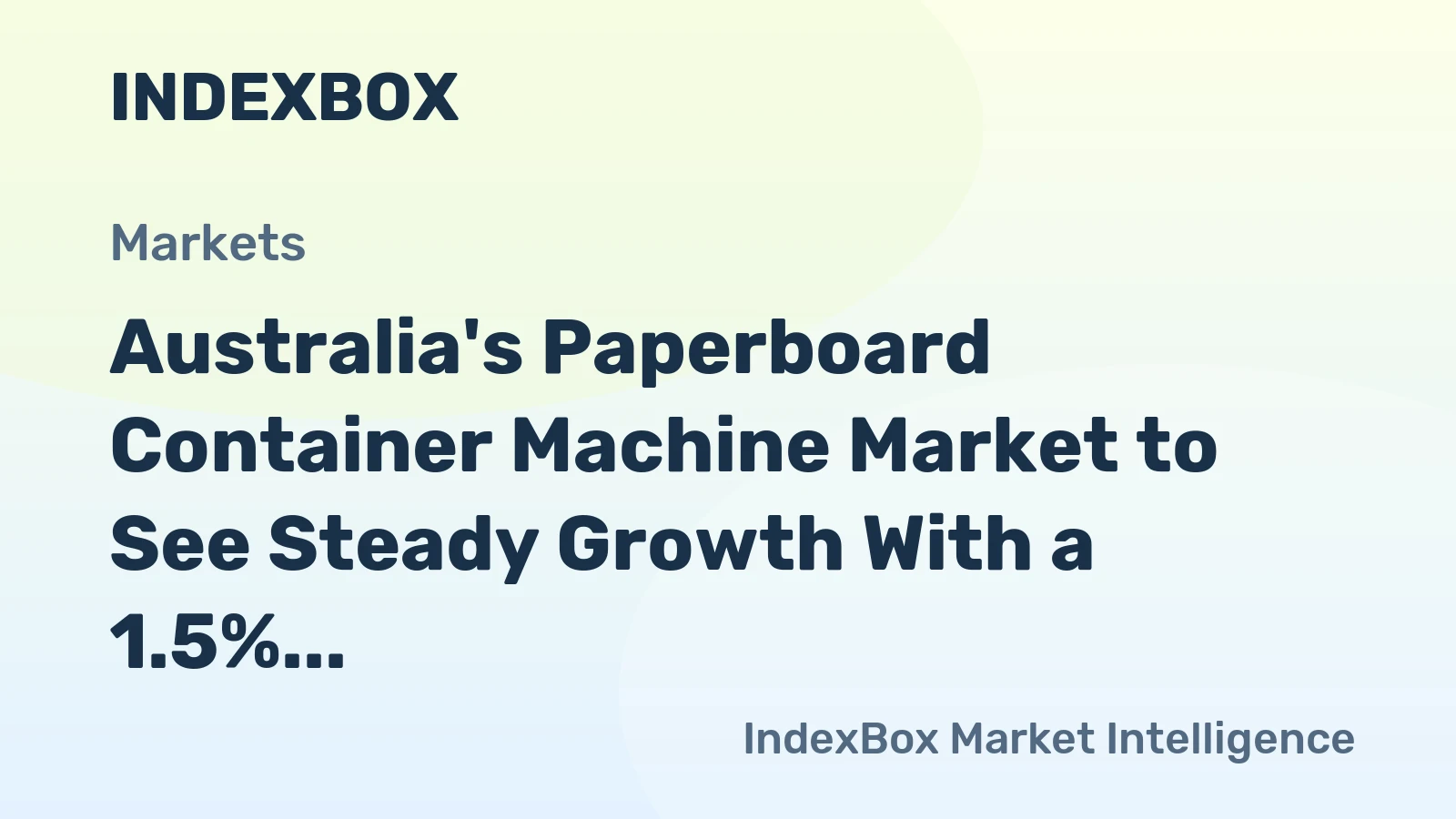 Australia's Paperboard Container Machine Market to See Steady Growth With a 1.5% CAGR