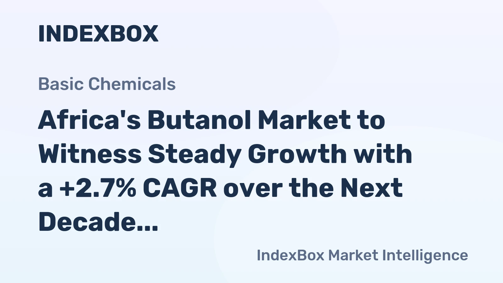 Africa's Butanol Market to Witness Steady Growth with a +2.7% CAGR over the Next Decade
