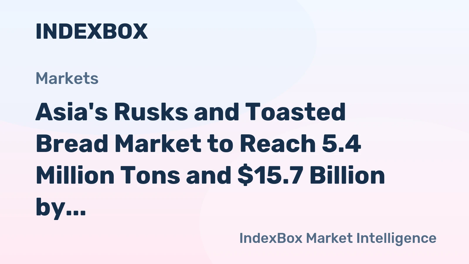 Asia's Rusks and Toasted Bread Market to Reach 5.4 Million Tons and $15.7 Billion by 2035