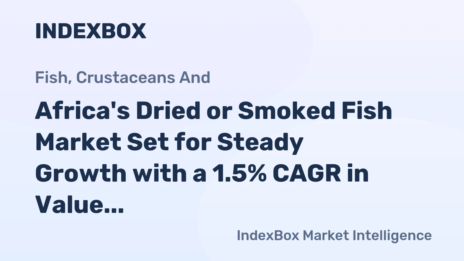 Africa's Dried or Smoked Fish Market Set for Steady Growth with a 1.5% CAGR in Value
