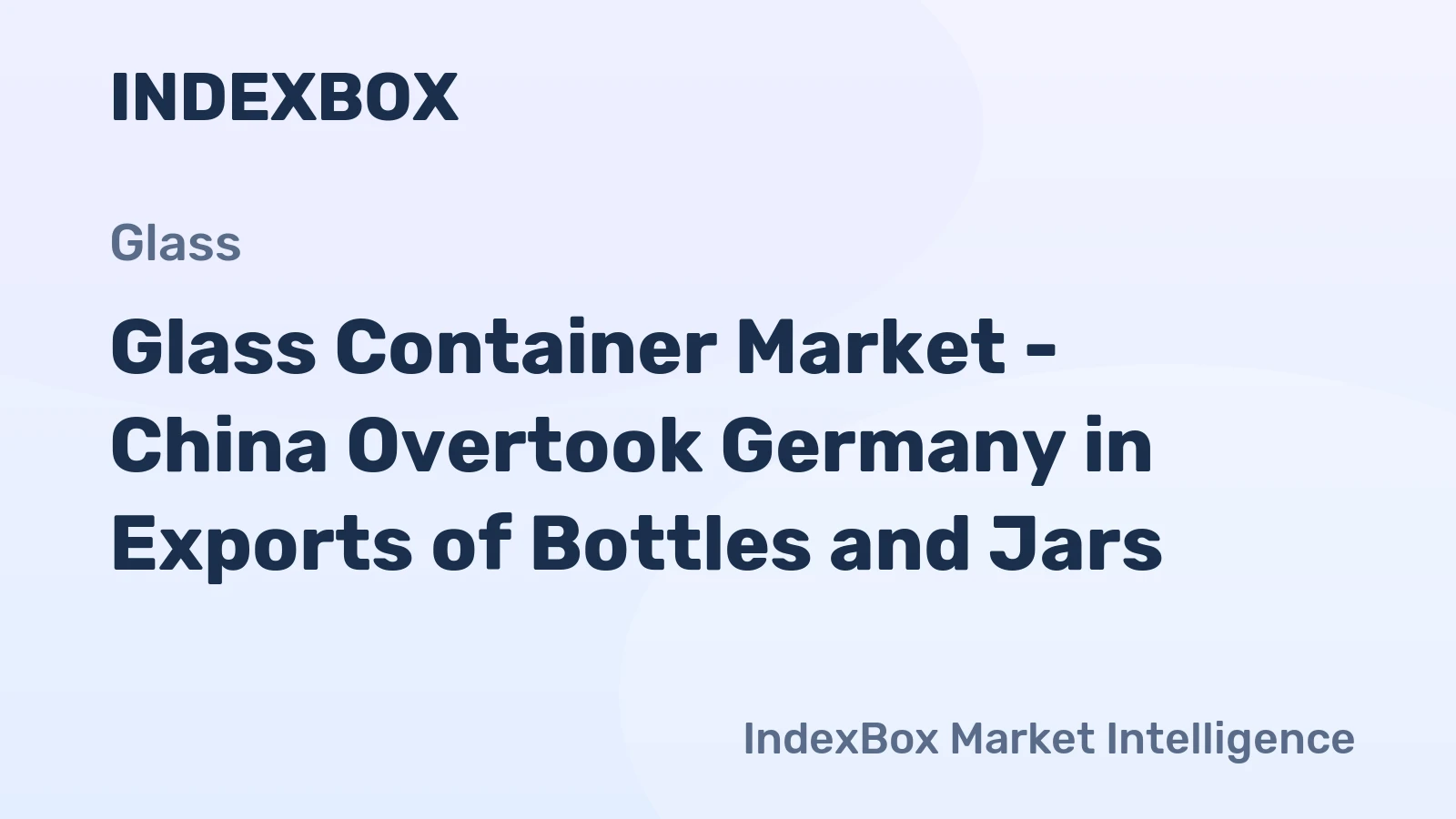 Glass Container Market - China Overtook Germany in Exports of Bottles and Jars