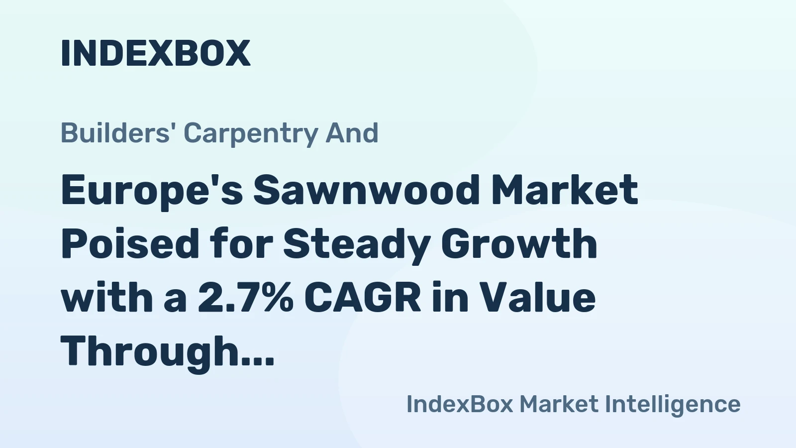Europe's Sawnwood Market Poised for Steady Growth with a 2.7% CAGR in Value Through 2035