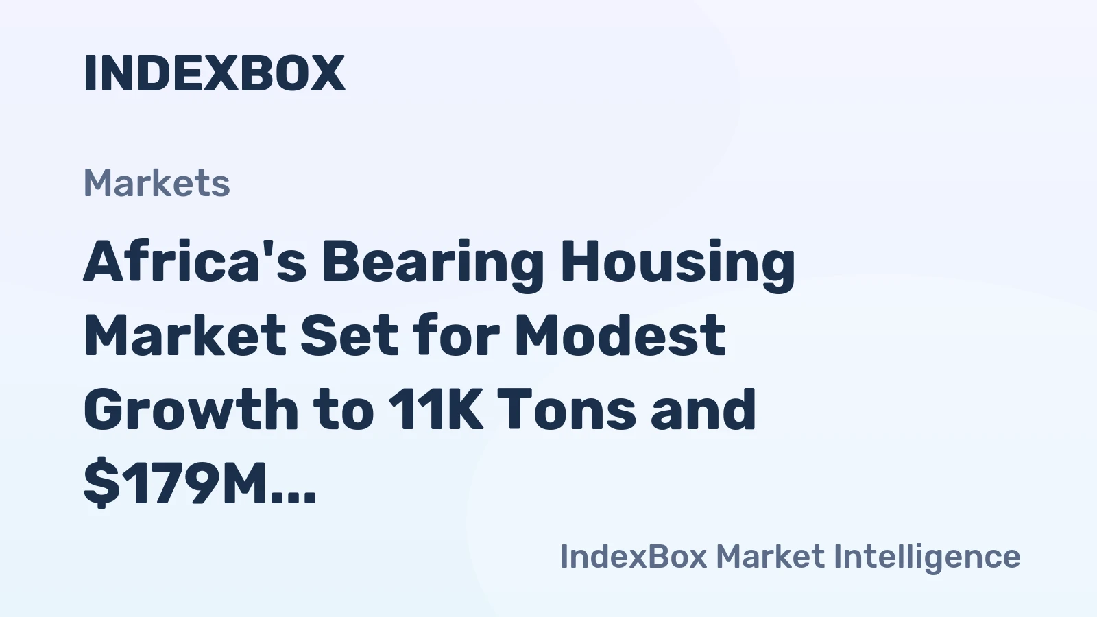 Africa's Bearing Housing Market Set for Modest Growth to 11K Tons and $179M