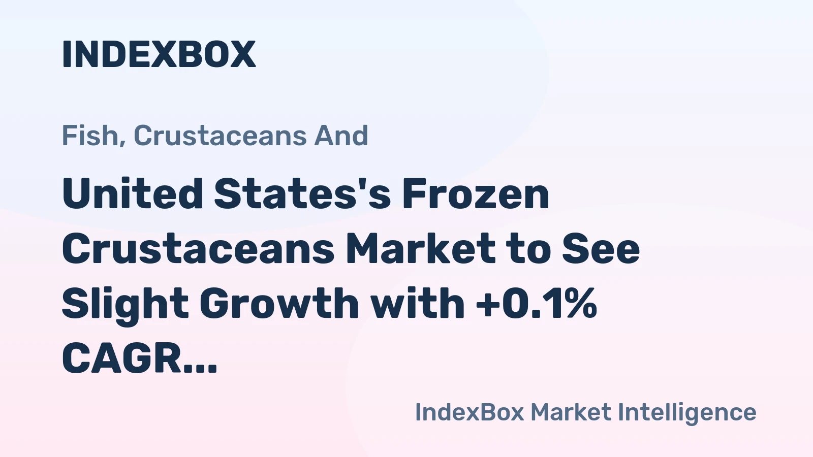 United States's Frozen Crustaceans Market to See Slight Growth with +0.1% CAGR Over Next Decade