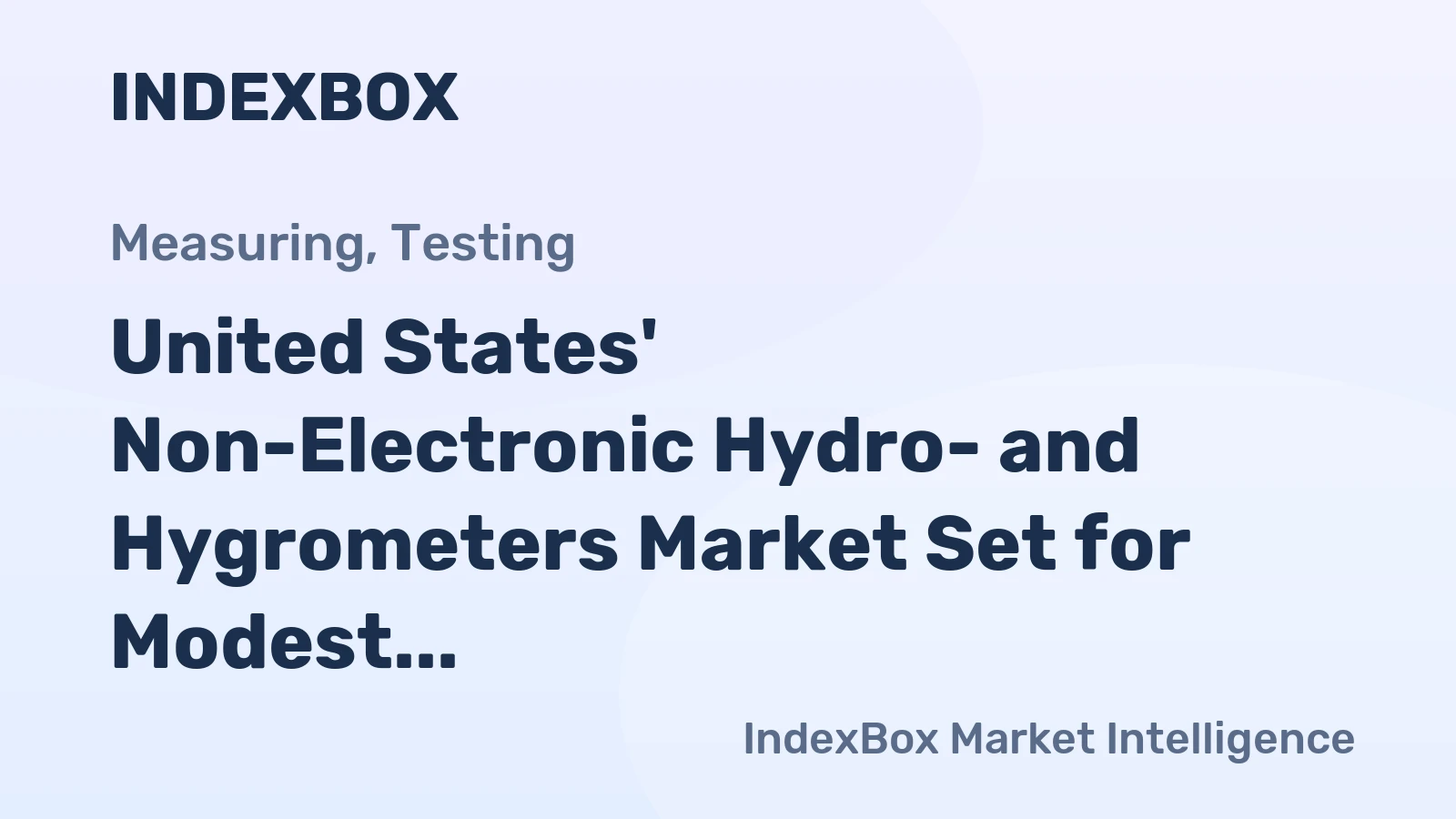 United States' Non-Electronic Hydro- and Hygrometers Market Set for Modest Growth to $57M