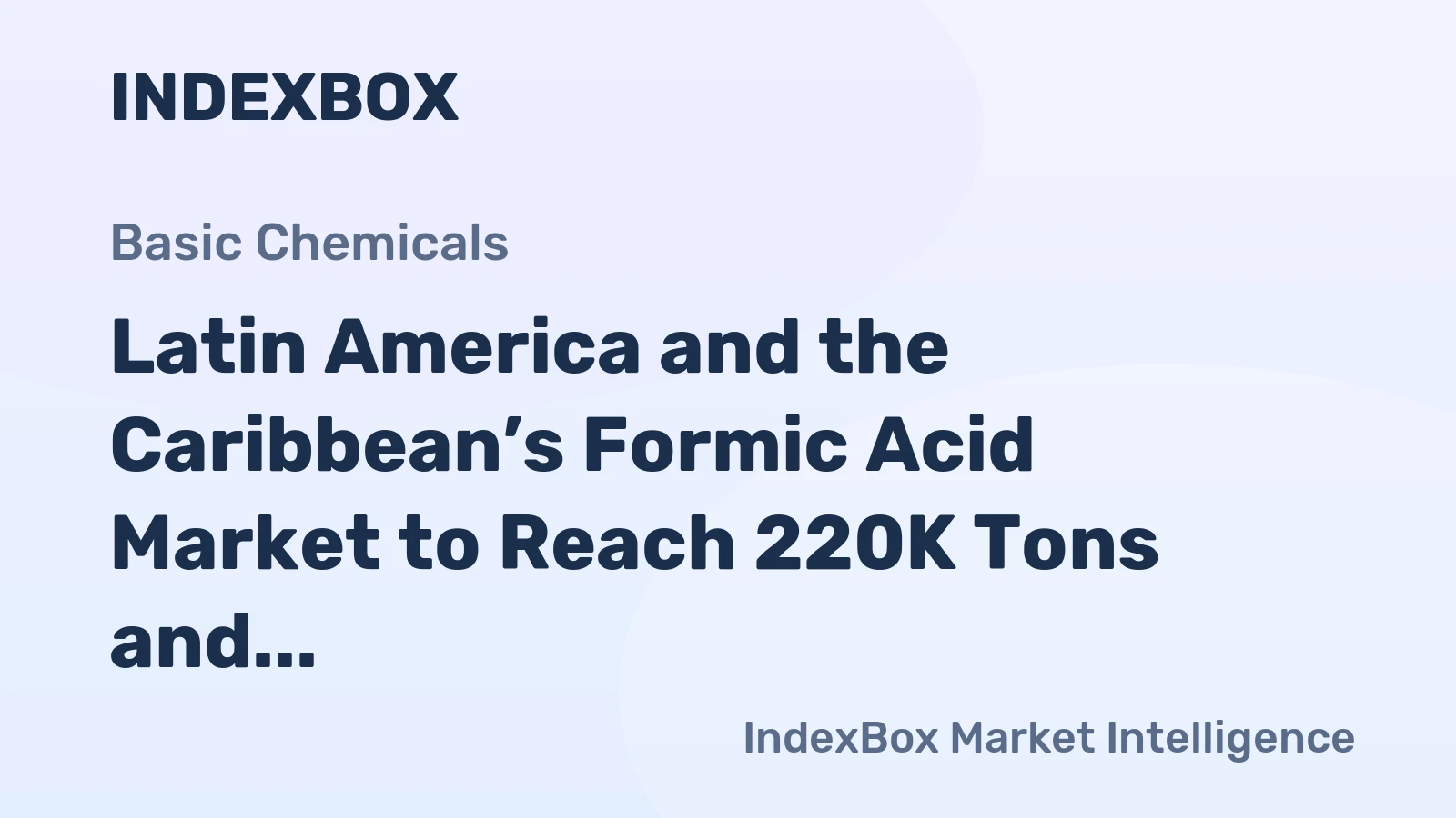 Latin America and the Caribbean’s Formic Acid Market to Reach 220K Tons and $821M by 2035