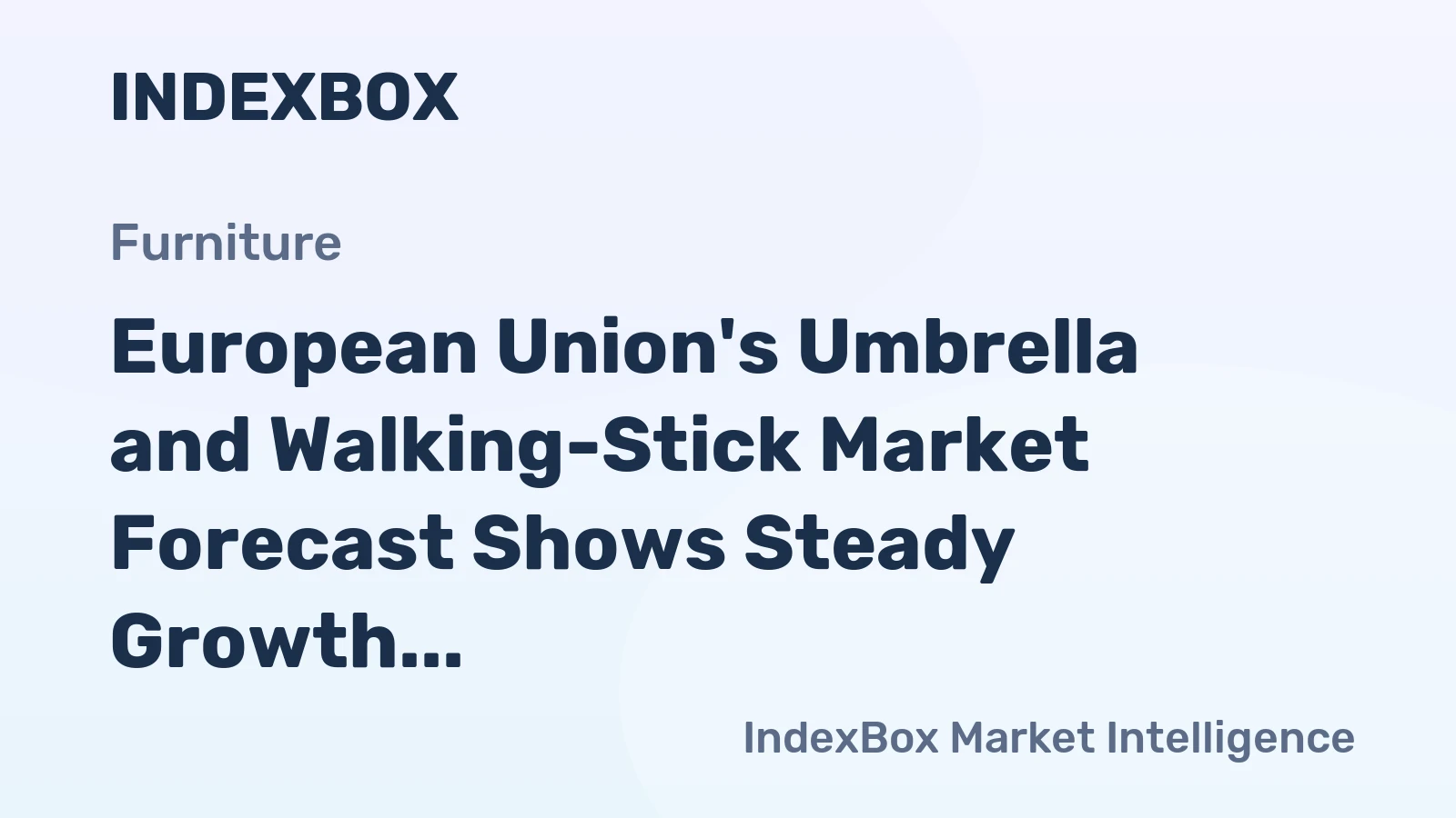 European Union's Umbrella and Walking-Stick Market Forecast Shows Steady Growth With a 24% Value CAGR