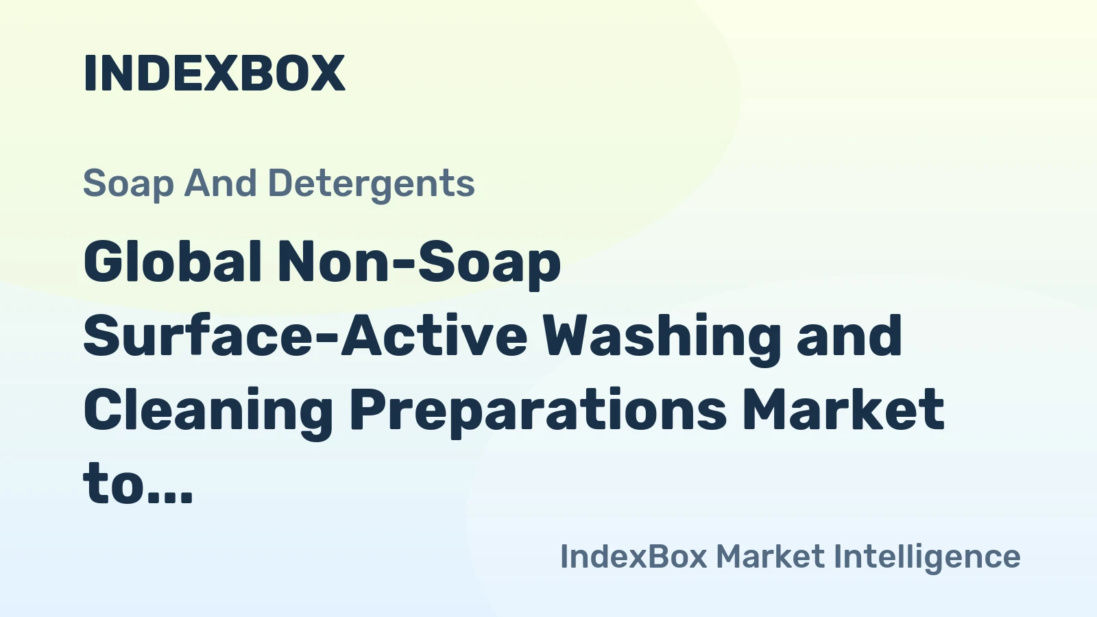 Global Non-Soap Surface-Active Washing and Cleaning Preparations Market to Grow at a CAGR of +1.4% from 2024 to 2035, Reaching $257.1B by the End of 2035