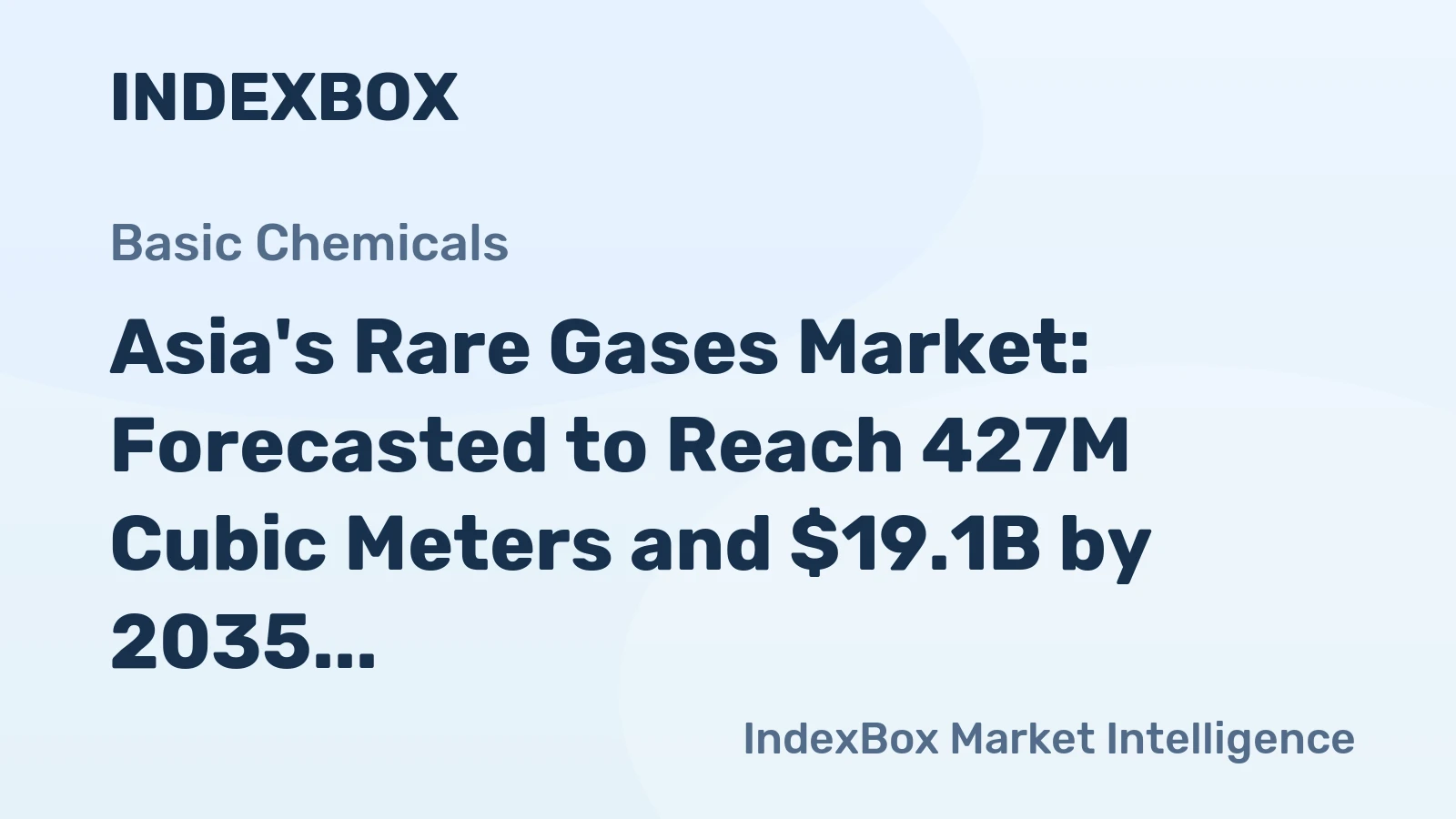 Asia's Rare Gases Market: Forecasted to Reach 427M Cubic Meters and $19.1B by 2035