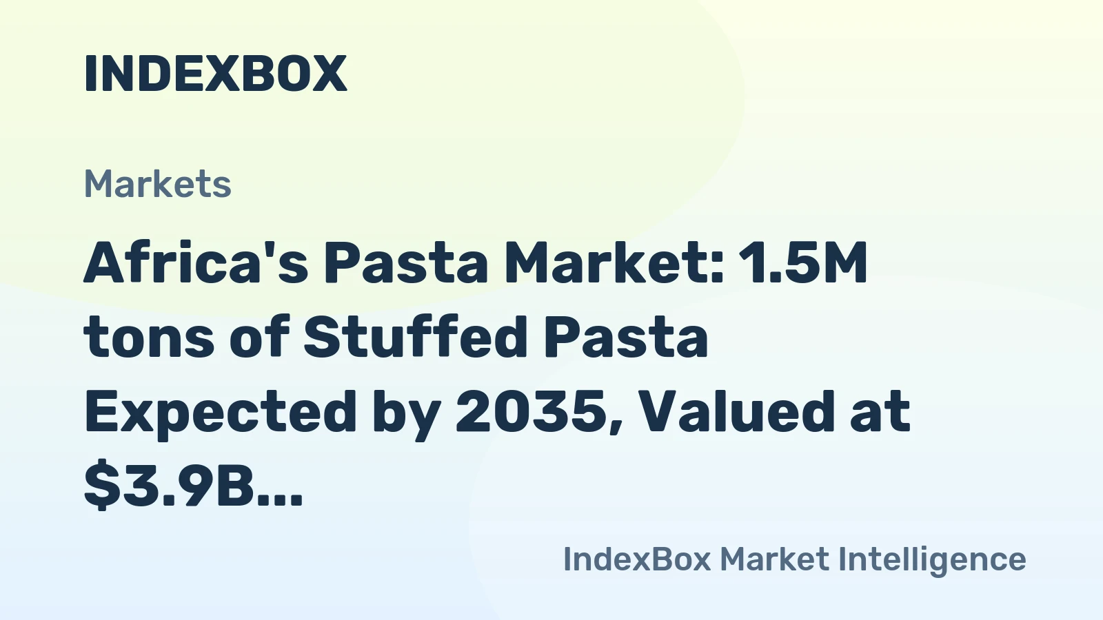 Africa's Pasta Market: 1.5M tons of Stuffed Pasta Expected by 2035, Valued at $3.9B