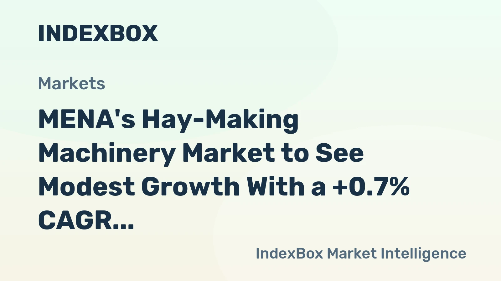 MENA's Hay-Making Machinery Market to See Modest Growth With a +0.7% CAGR in Value