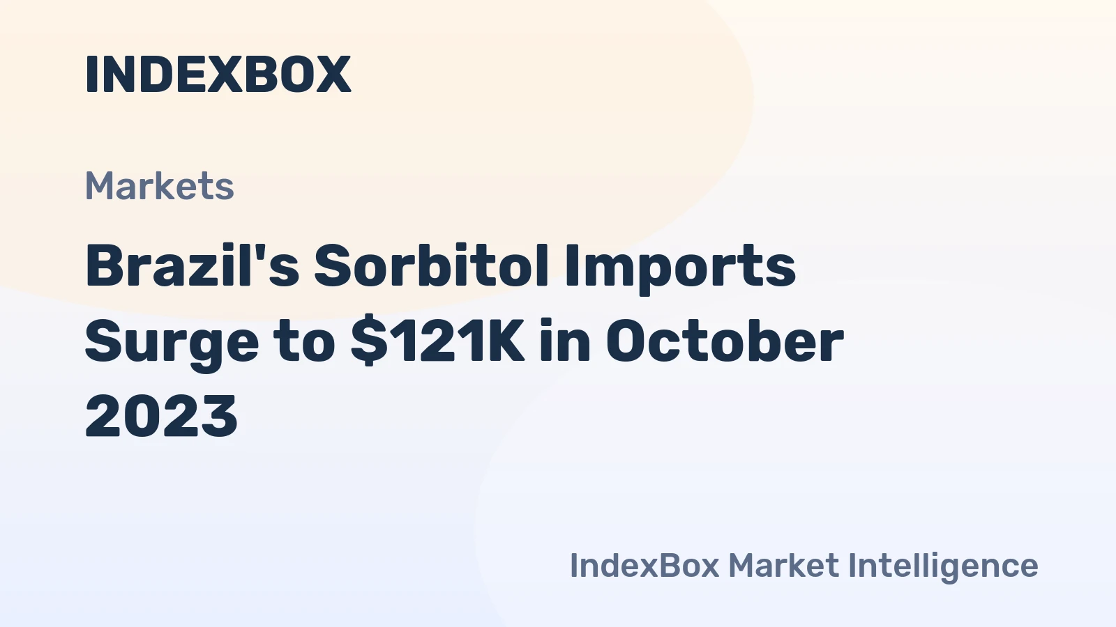 Brazil's Sorbitol Imports Surge to $121K in October 2023