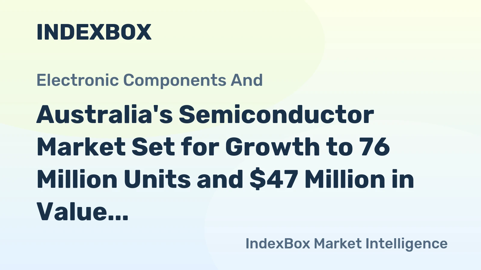 Australia's Semiconductor Market Set for Growth to 76 Million Units and $47 Million in Value