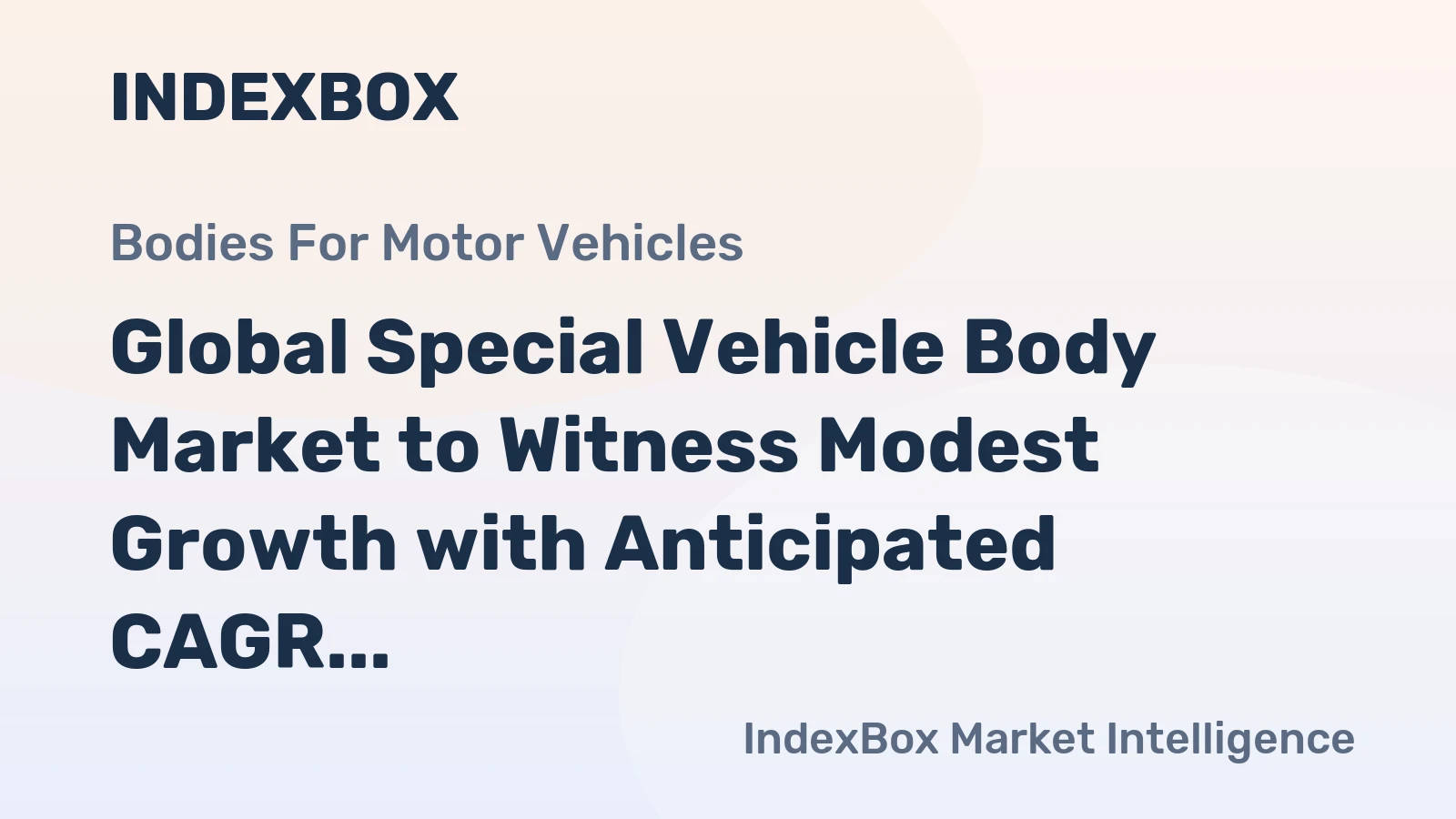 Global Special Vehicle Body Market to Witness Modest Growth with Anticipated CAGR of +1.7% from 2024 to 2035