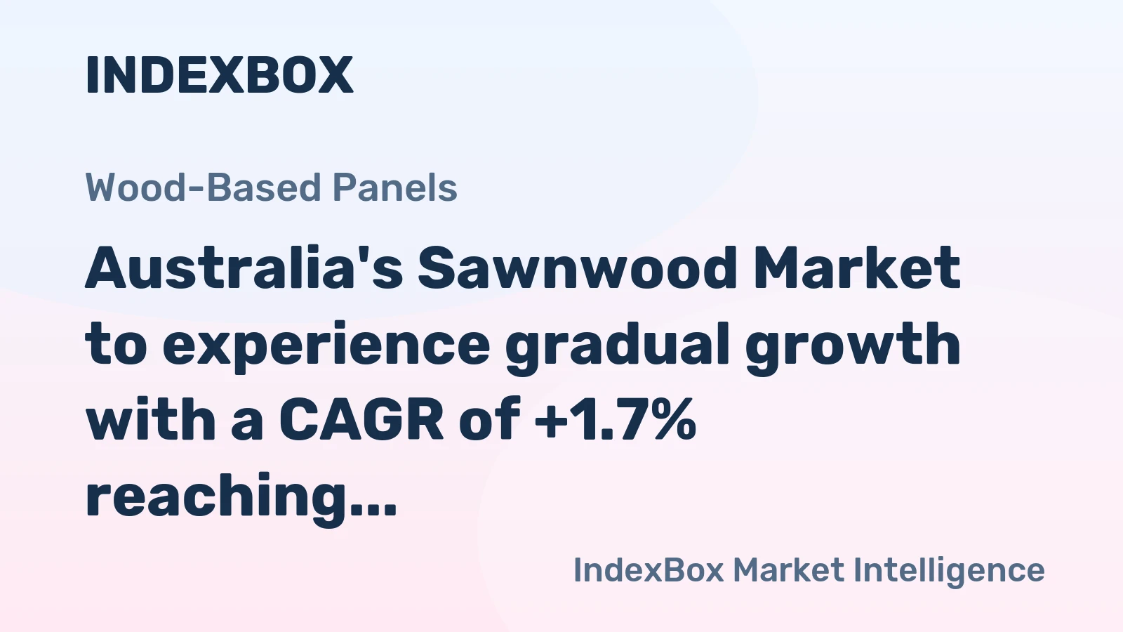 Australia's Sawnwood Market to experience gradual growth with a CAGR of +1.7% reaching $331M by 2035