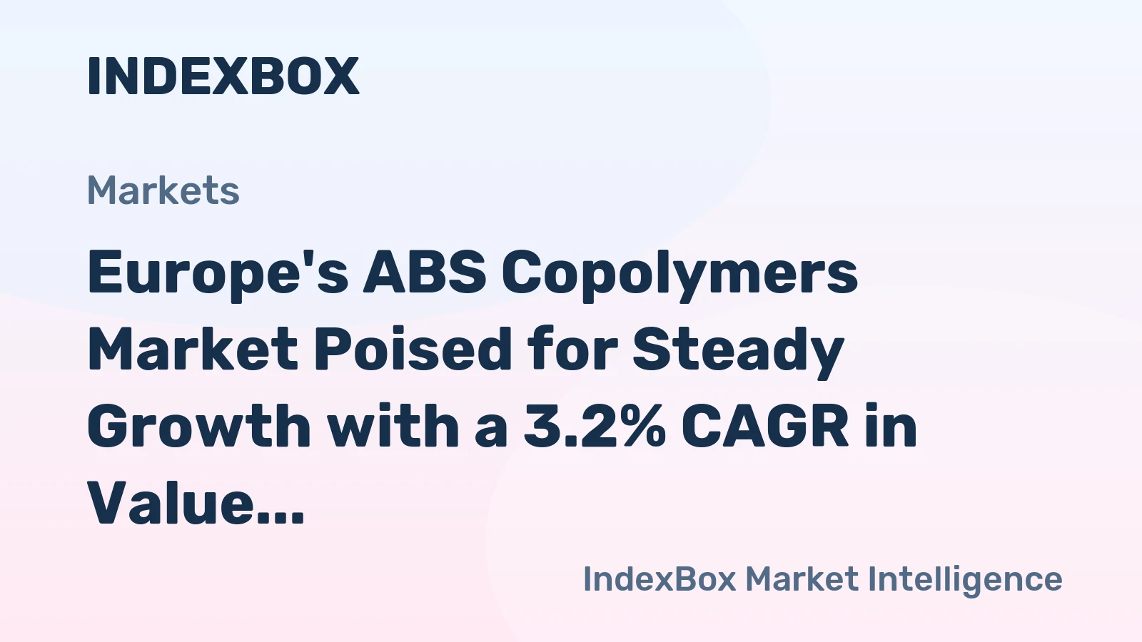 Europe's ABS Copolymers Market Poised for Steady Growth with a 3.2% CAGR in Value