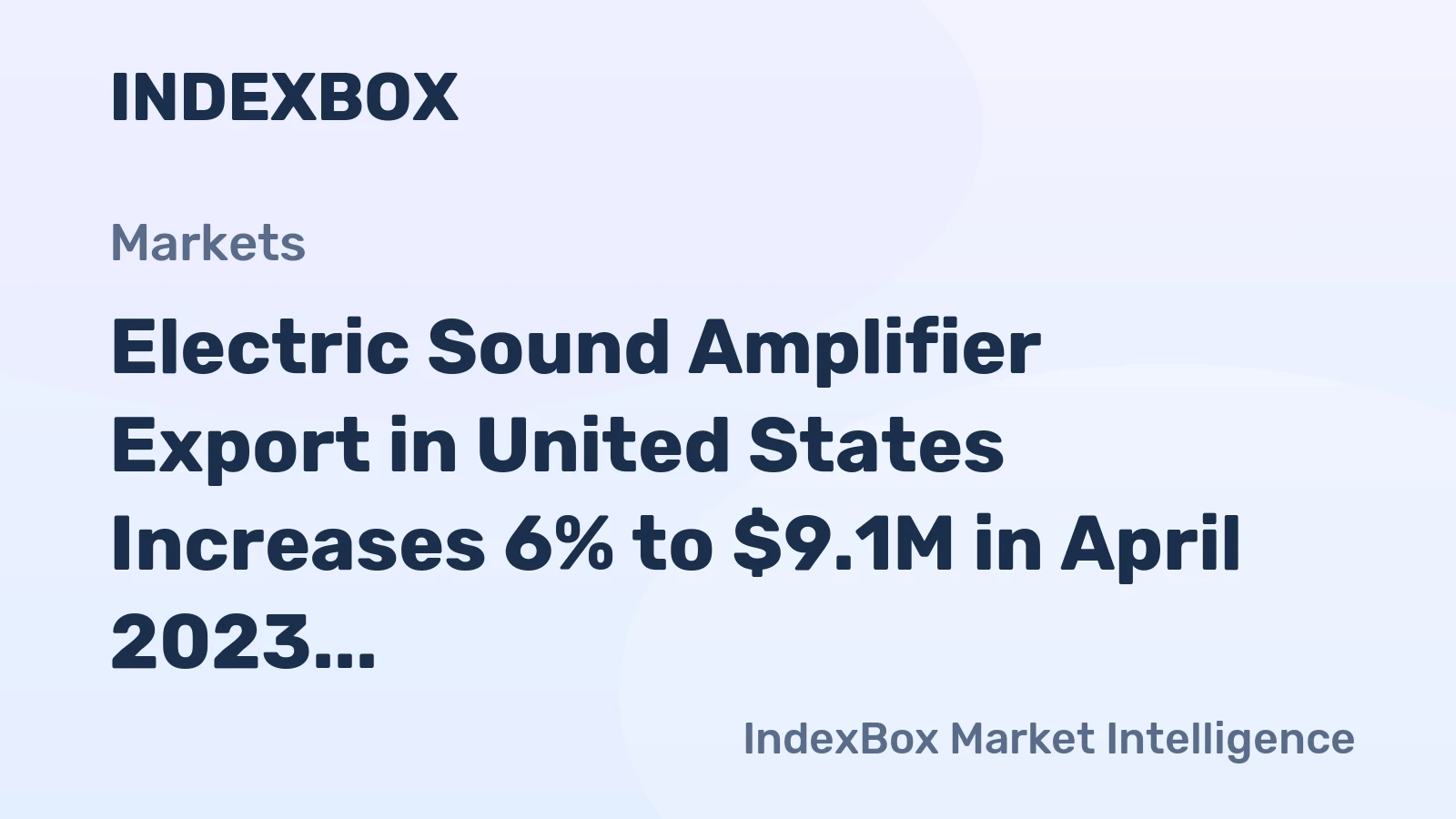 Electric Sound Amplifier Export in United States Increases 6% to $9.1M in April 2023