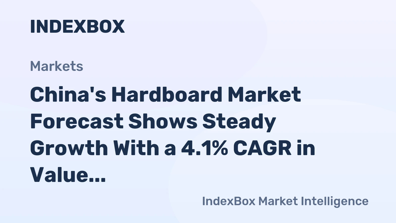 China's Hardboard Market Forecast Shows Steady Growth With a 4.1% CAGR in Value