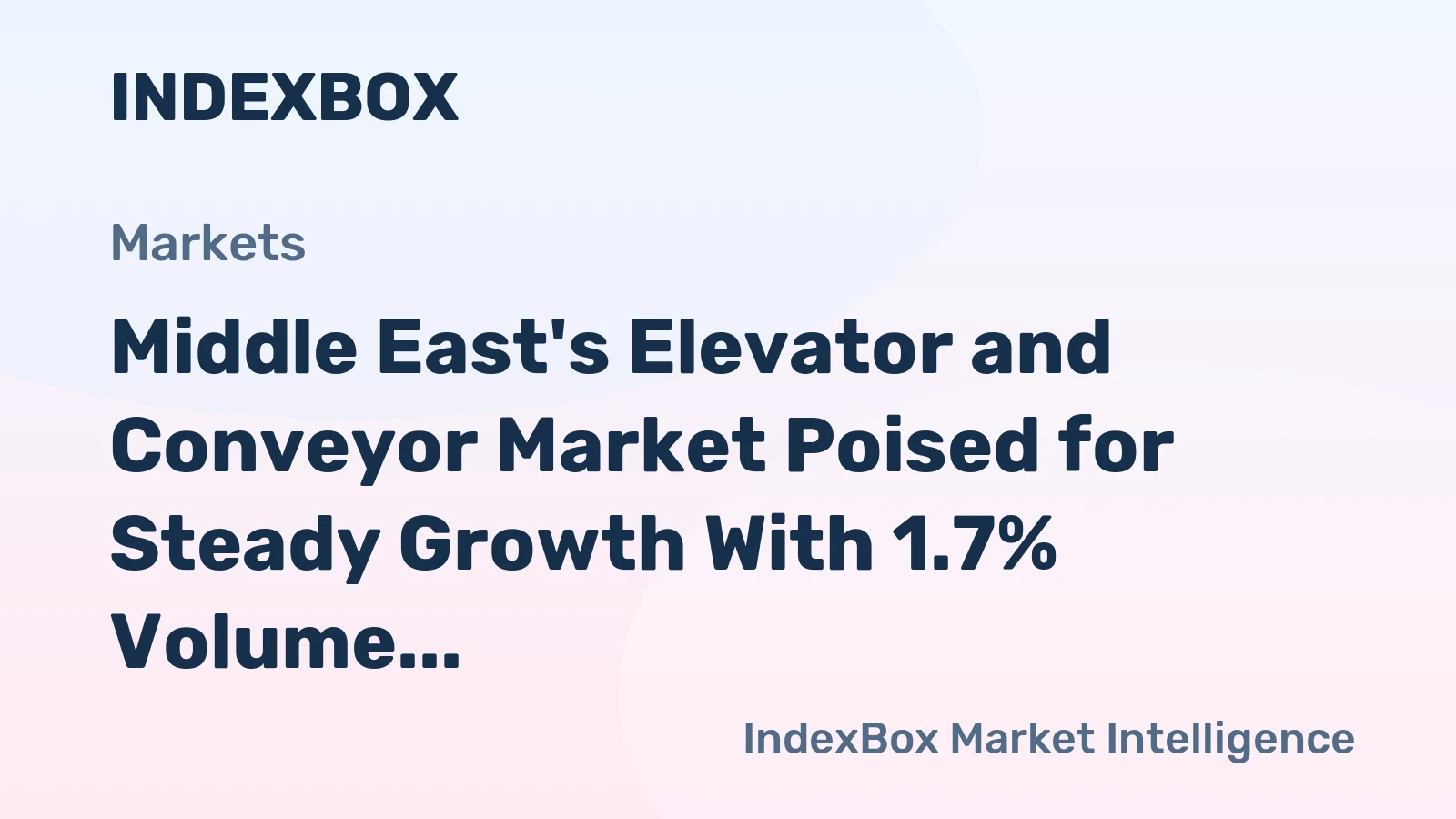 Middle East's Elevator and Conveyor Market Poised for Steady Growth With 1.7% Volume CAGR