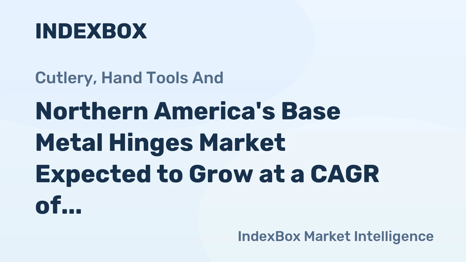 Northern America's Base Metal Hinges Market Expected to Grow at a CAGR of +1.9% Over Next Decade, Reaching $2.7B by 2035