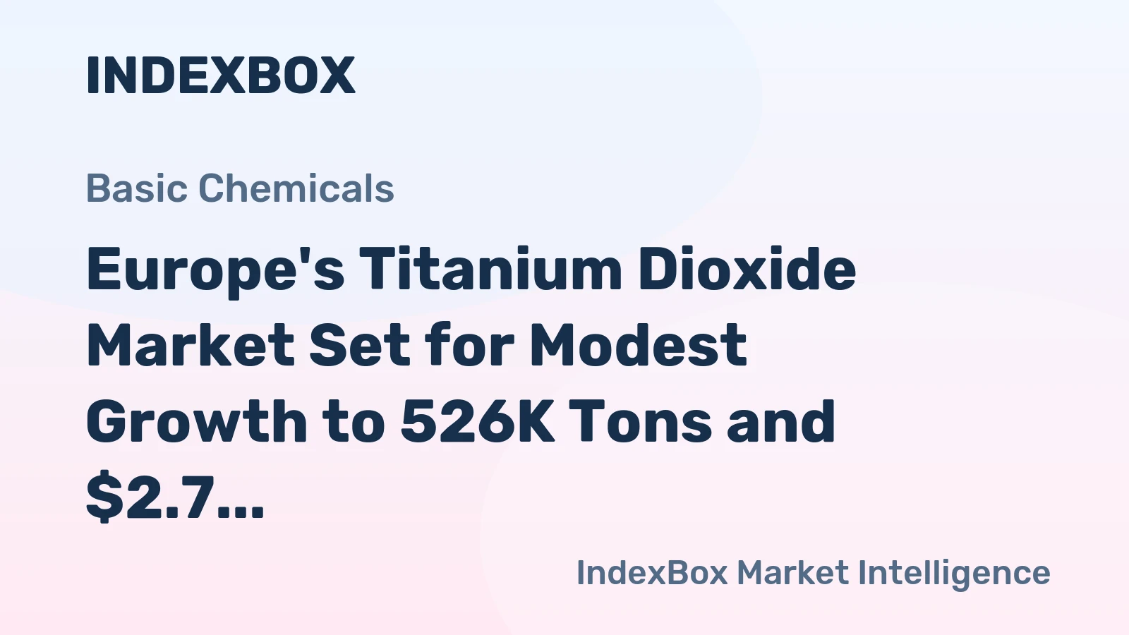 Europe's Titanium Dioxide Market Set for Modest Growth to 526K Tons and $2.7 Billion by 2035