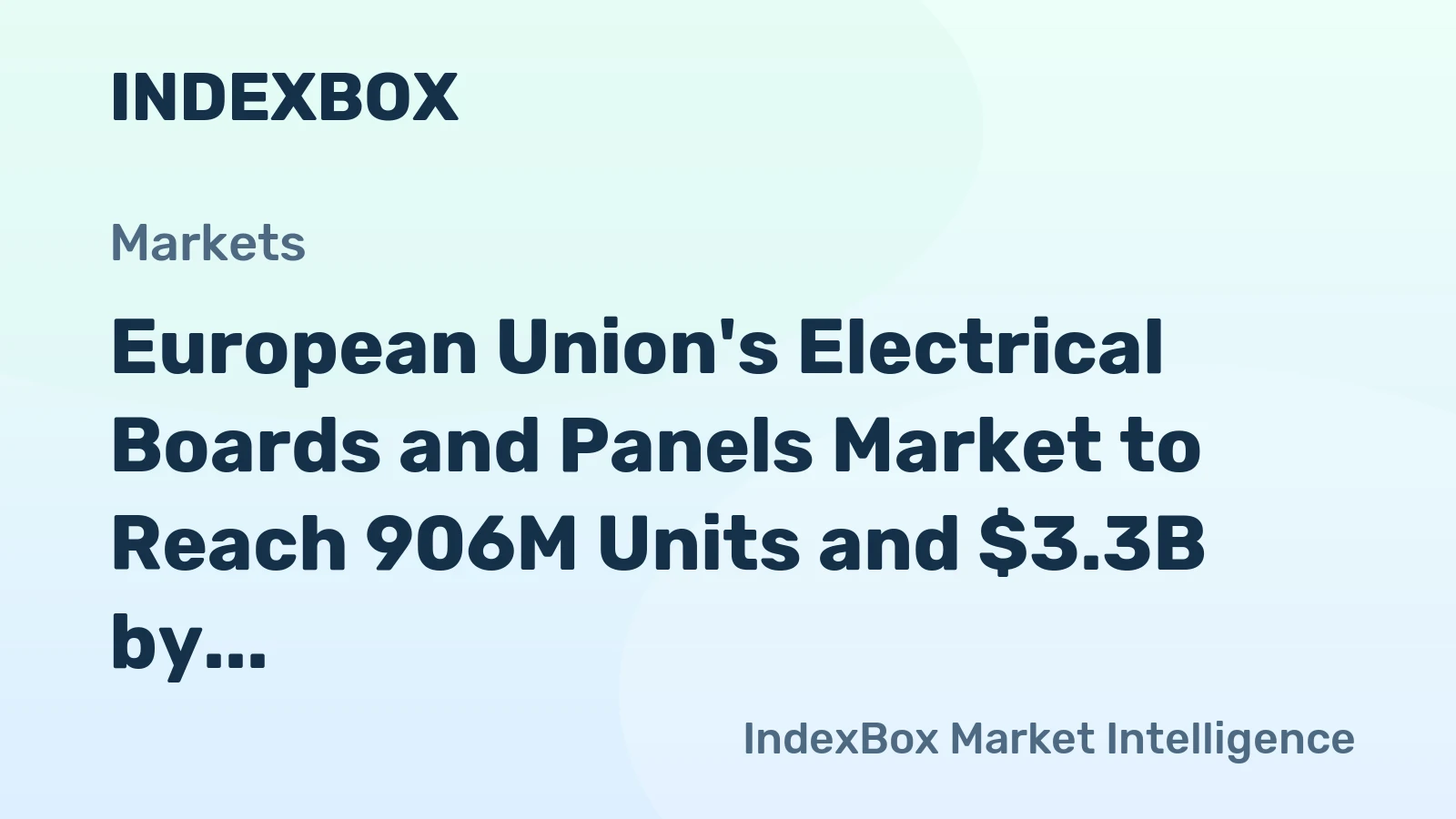 European Union's Electrical Boards and Panels Market to Reach 906M Units and $3.3B by 2035