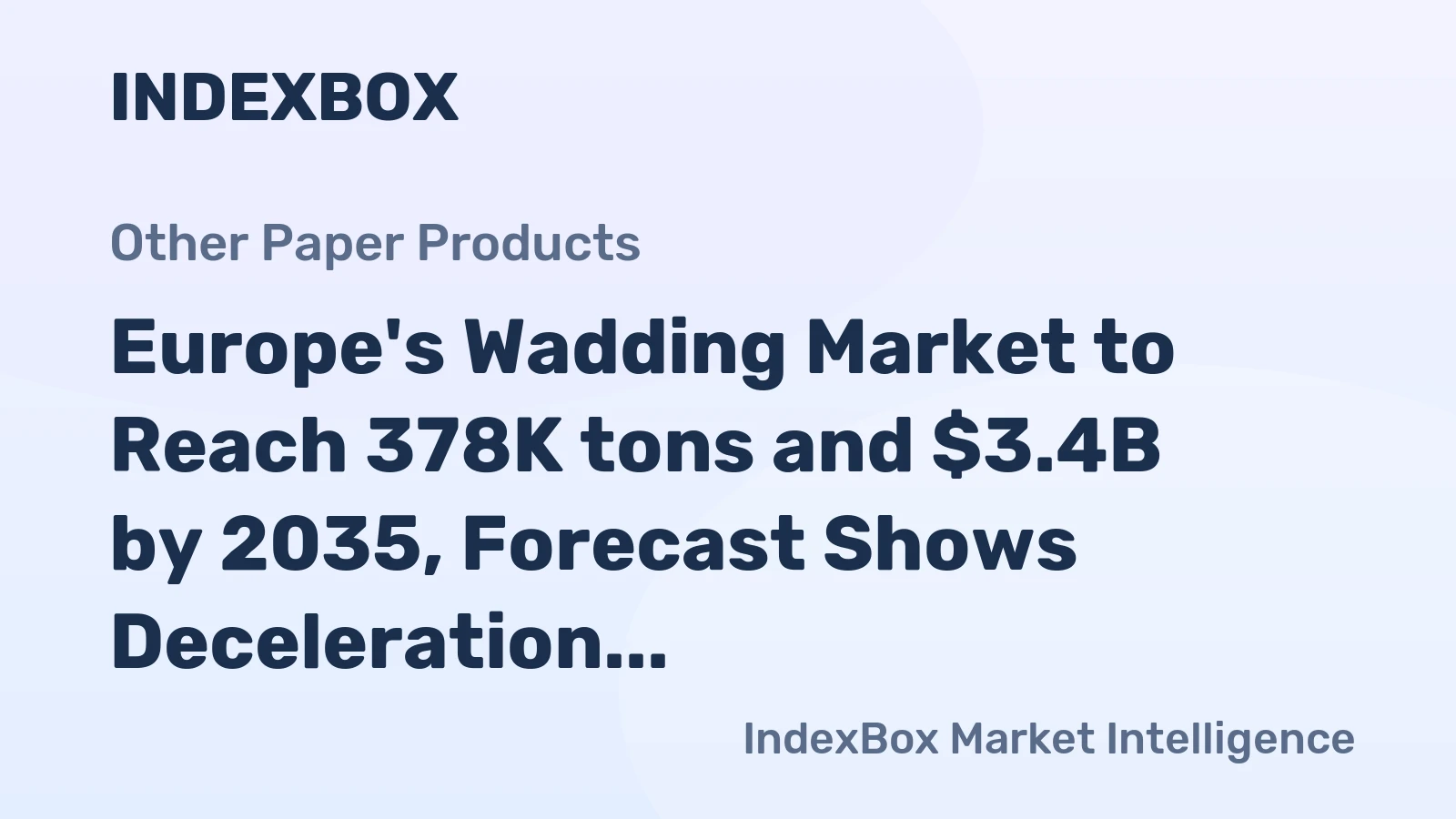 Europe's Wadding Market to Reach 378K tons and $3.4B by 2035, Forecast Shows Deceleration