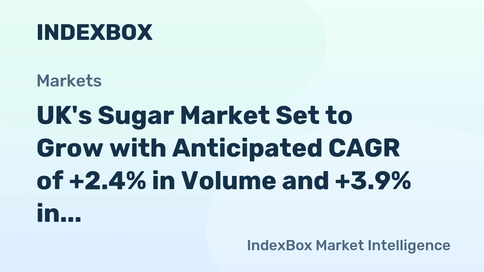 UK's Sugar Market Set to Grow with Anticipated CAGR of +2.4% in Volume and +3.9% in Value by 2035