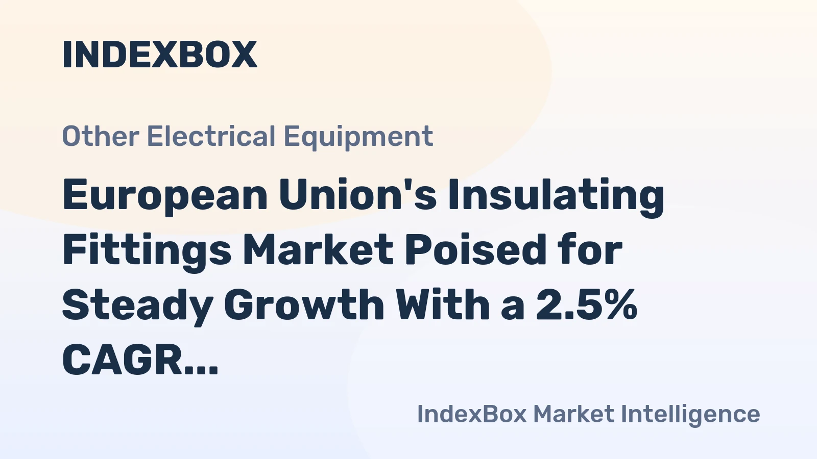 European Union's Insulating Fittings Market Poised for Steady Growth With a 2.5% CAGR in Value Through 2035