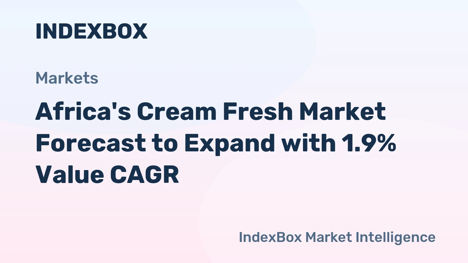 Africa's Cream Fresh Market Forecast to Expand with 1.9% Value CAGR