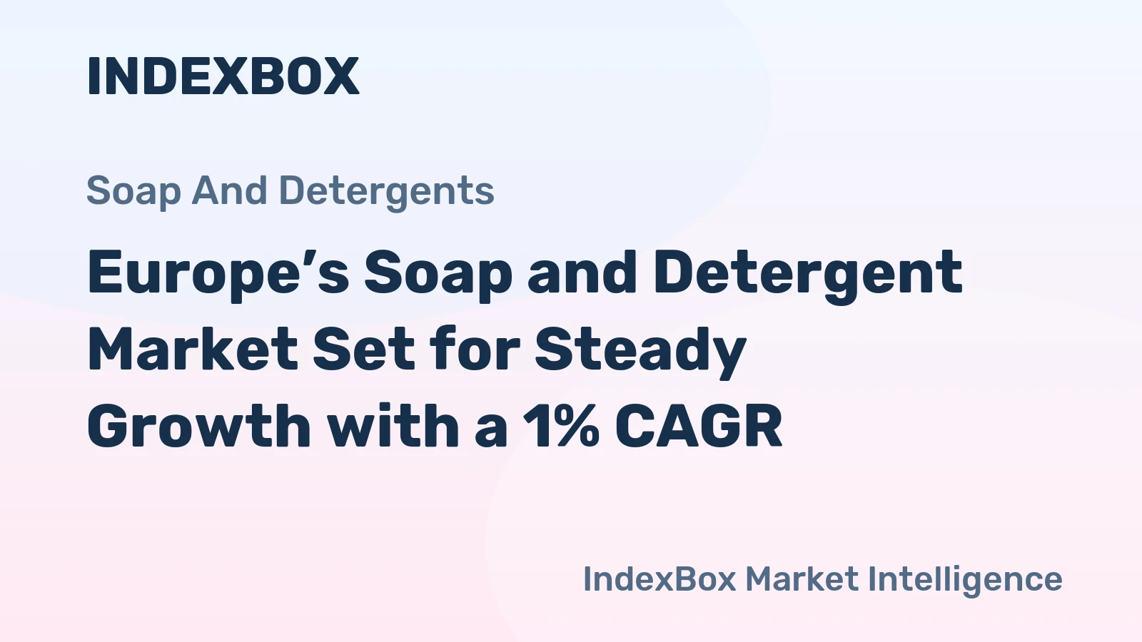 Europe’s Soap and Detergent Market Set for Steady Growth with a 1% CAGR