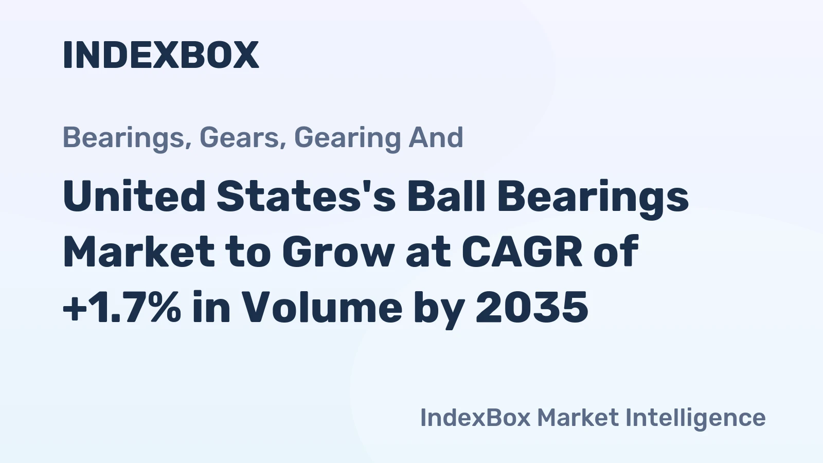 United States's Ball Bearings Market to Grow at CAGR of +1.7% in Volume by 2035