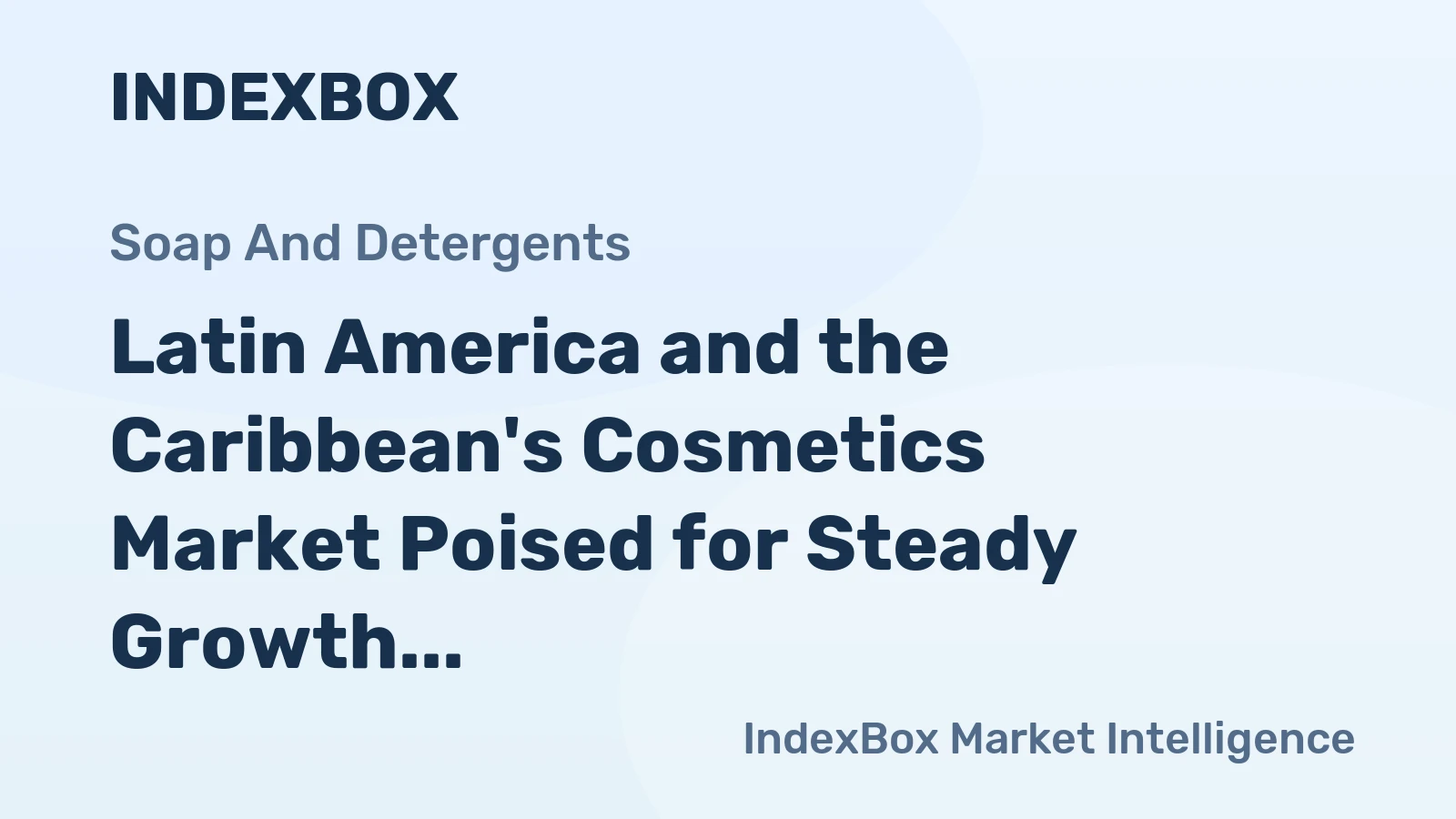 Latin America and the Caribbean's Cosmetics Market Poised for Steady Growth With a +4.1% Value CAGR