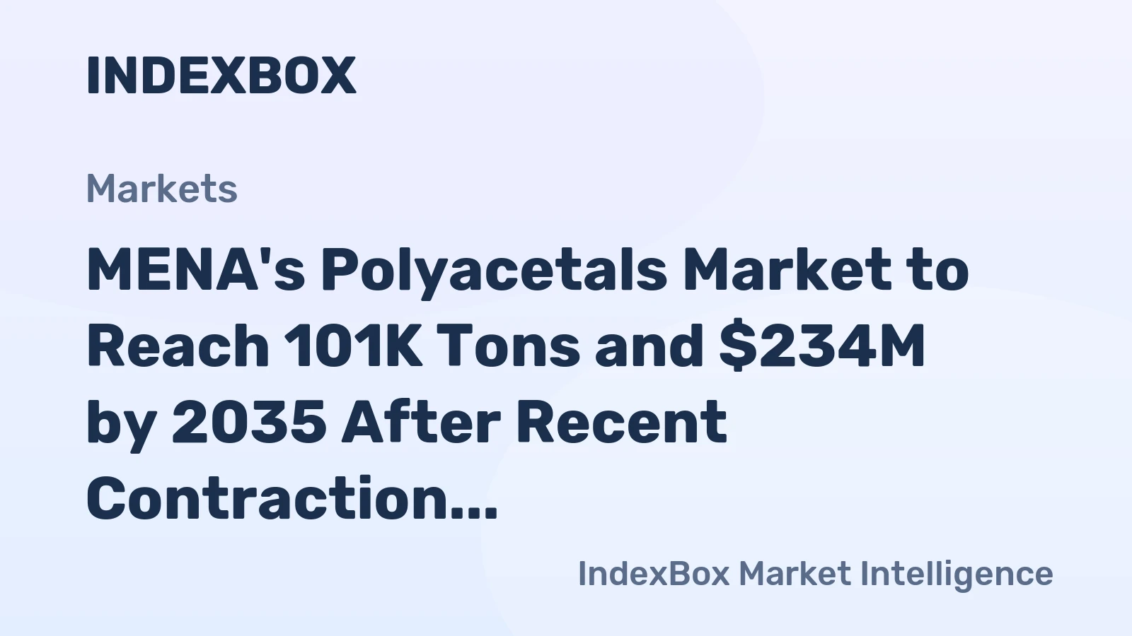 MENA's Polyacetals Market to Reach 101K Tons and $234M by 2035 After Recent Contraction