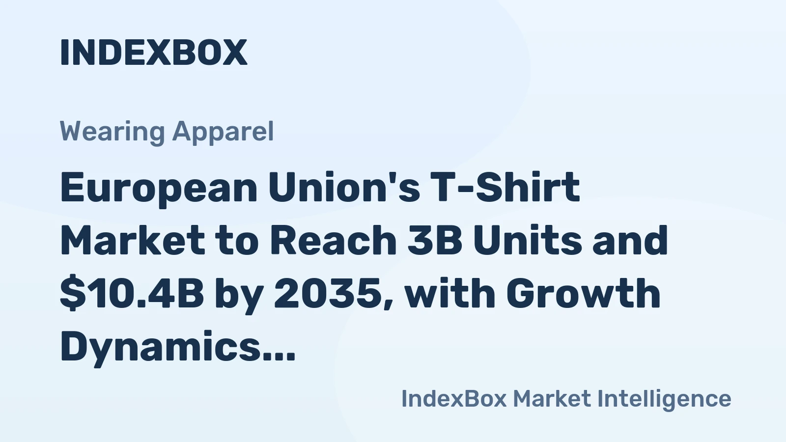 European Union's T-Shirt Market to Reach 3B Units and $10.4B by 2035, with Growth Dynamics Explained