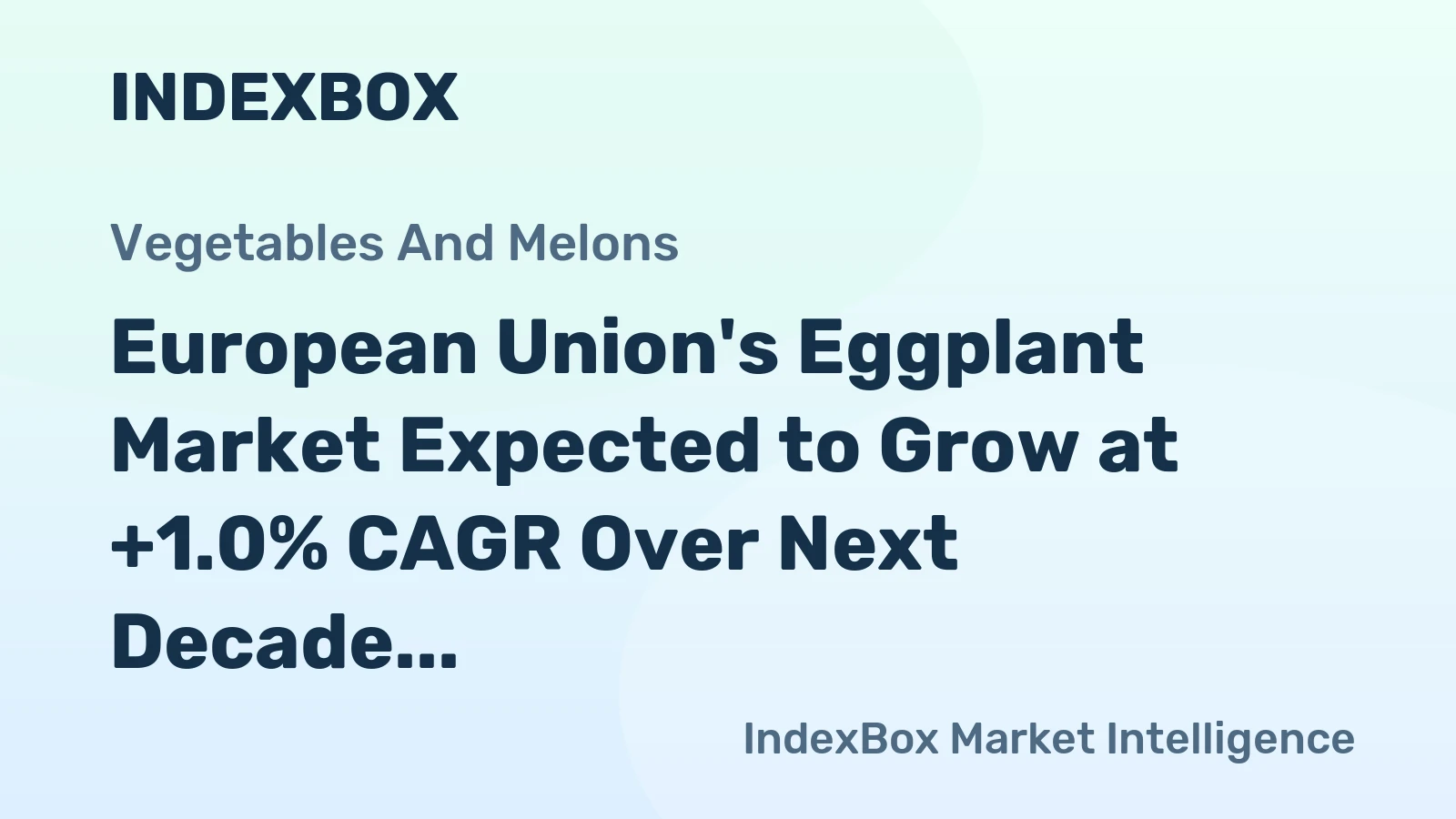 European Union's Eggplant Market Expected to Grow at +1.0% CAGR Over Next Decade