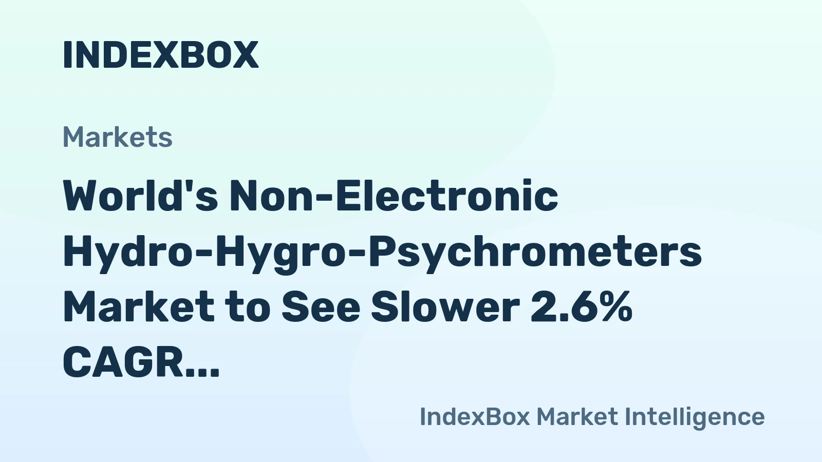 World's Non-Electronic Hydro-Hygro-Psychrometers Market to See Slower 2.6% CAGR Growth Through 2035